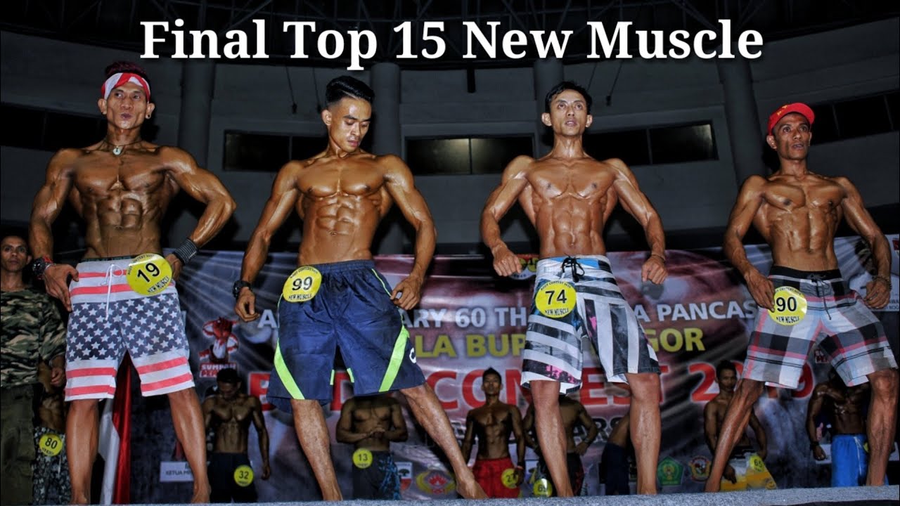 Final Top 15 Body Contest 2019 ( Battle ) New Muscle Piala Bupati Bogor ...