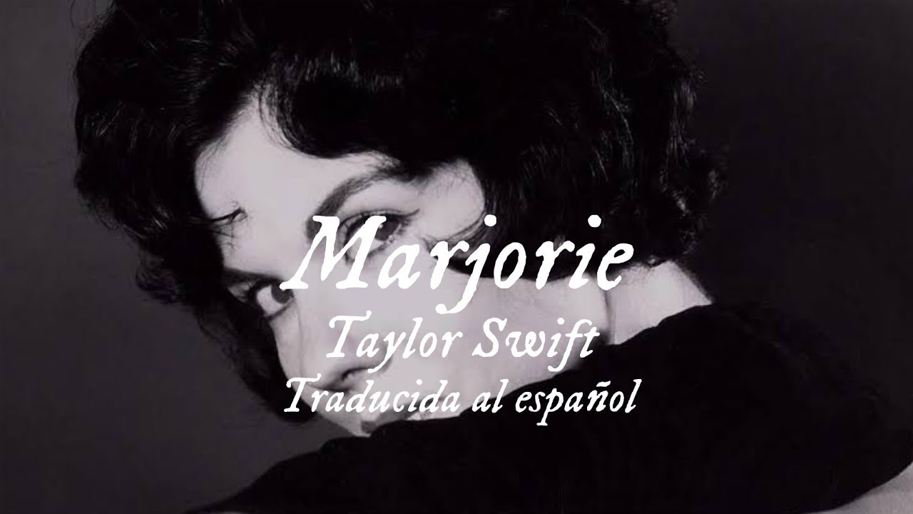 Taylor Swift - marjorie (Traducida al español) - YouTube