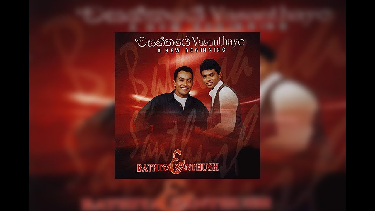 Bathiya & Santhush - Vasanthaye Album Nonstop - YouTube