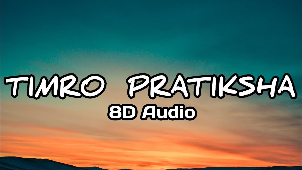 Timro Pratiksha - 8D Audio | Use Headphones 🎧 - YouTube
