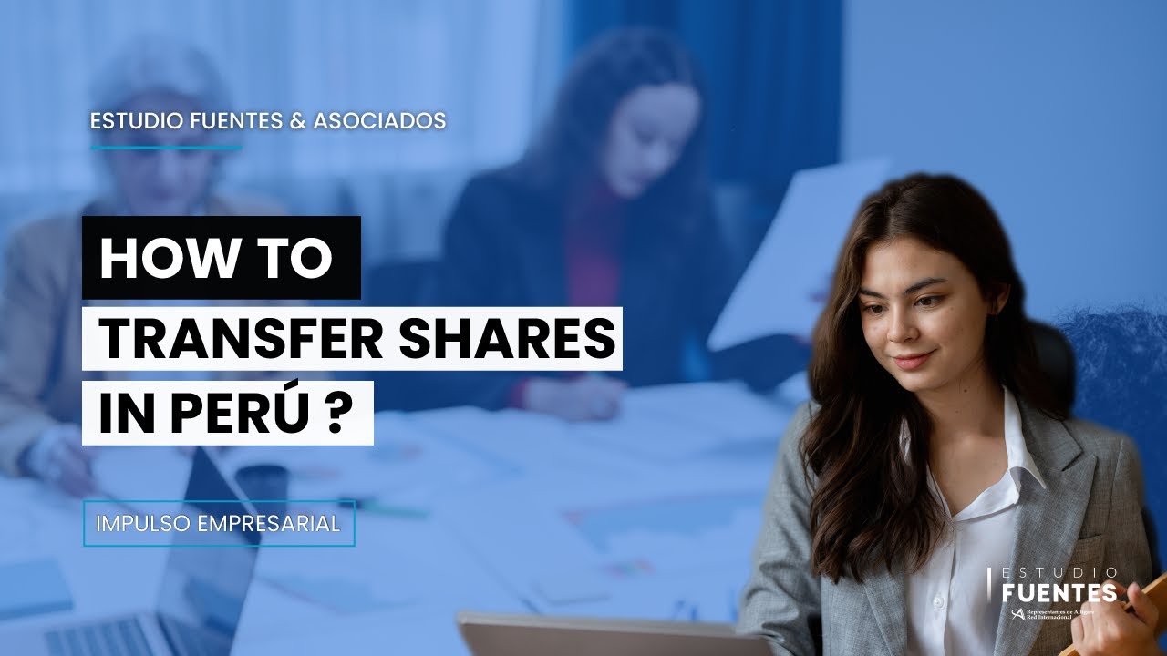 TRANSFER OF SHARES How to transfer shares of a company in Perú back ...