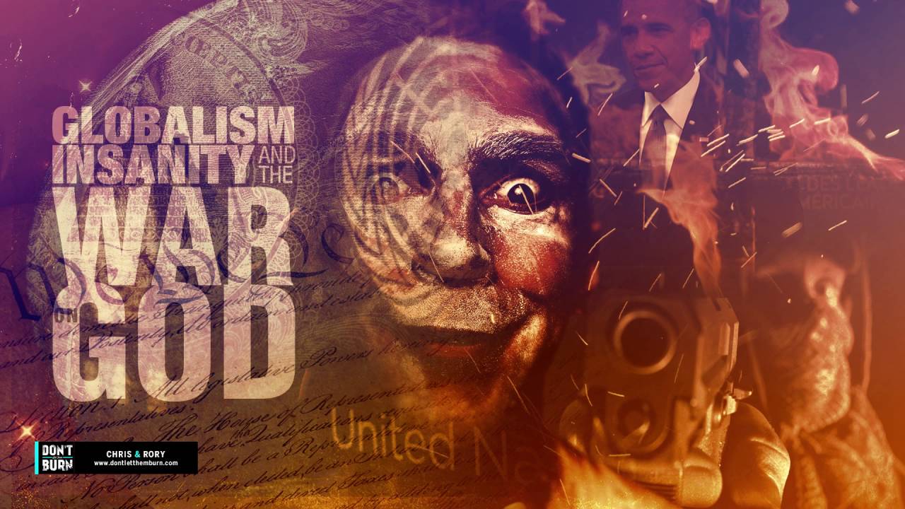 Globalism, Insanity, and the War on God - New World Order, Persecution ...