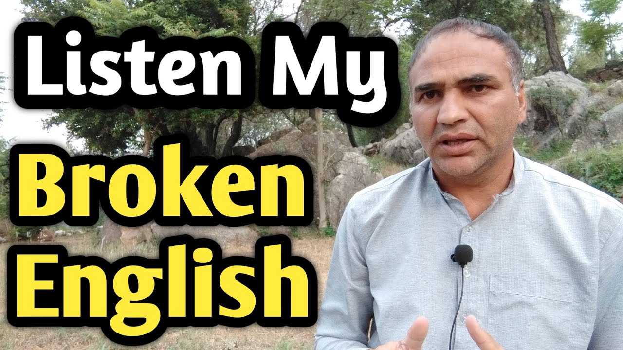 Listen My Broken English | Speaking Broken English - YouTube