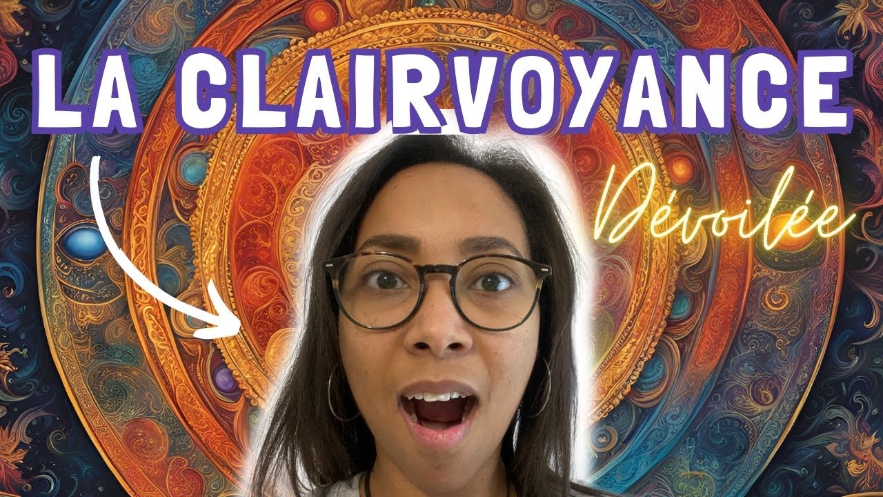 La clairvoyance c'est quoi ? - YouTube