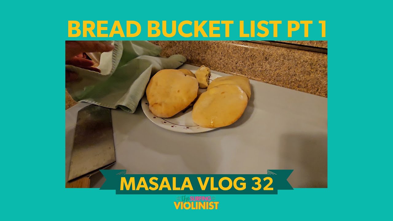 Bread Bucket List Part 1 | TheSurfingViolinist Masala Vlog 32 - YouTube