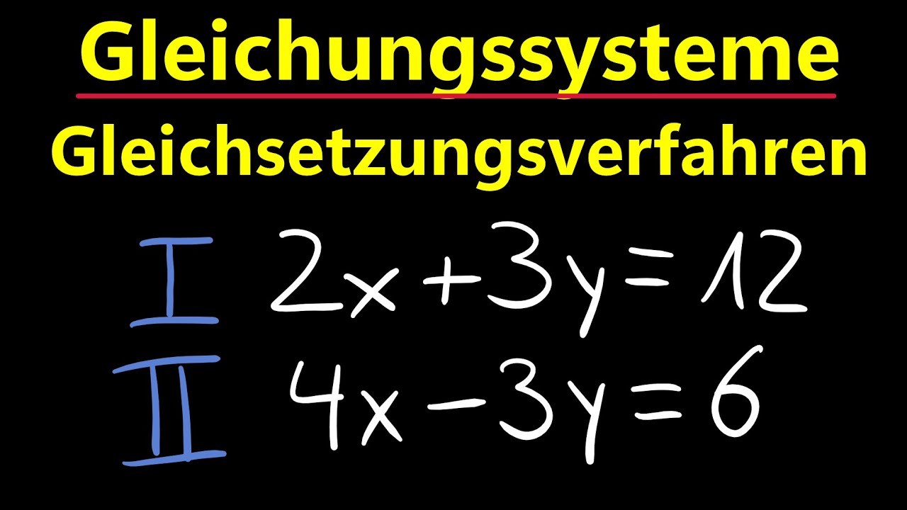 Gleichungssystem mit Gleichsetzungsverfahren lösen - YouTube