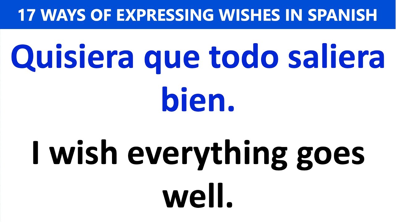 17 Ways of Expressing Wishes in Spanish - YouTube