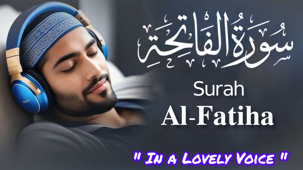 Surah Al-Fatiha Most Beautiful Voice Heart Touching Recitation - YouTube