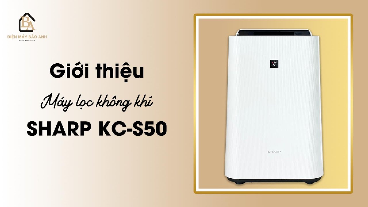 MÁY LỌC KHÔNG KHÍ SHARP KC-S50 MỚI NHẤT NĂM 2025 - YouTube