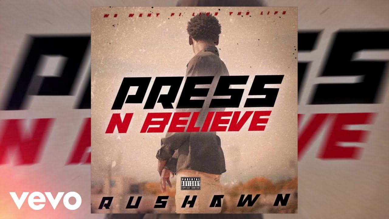 Rushawn - Press N Believe | Official Audio - YouTube