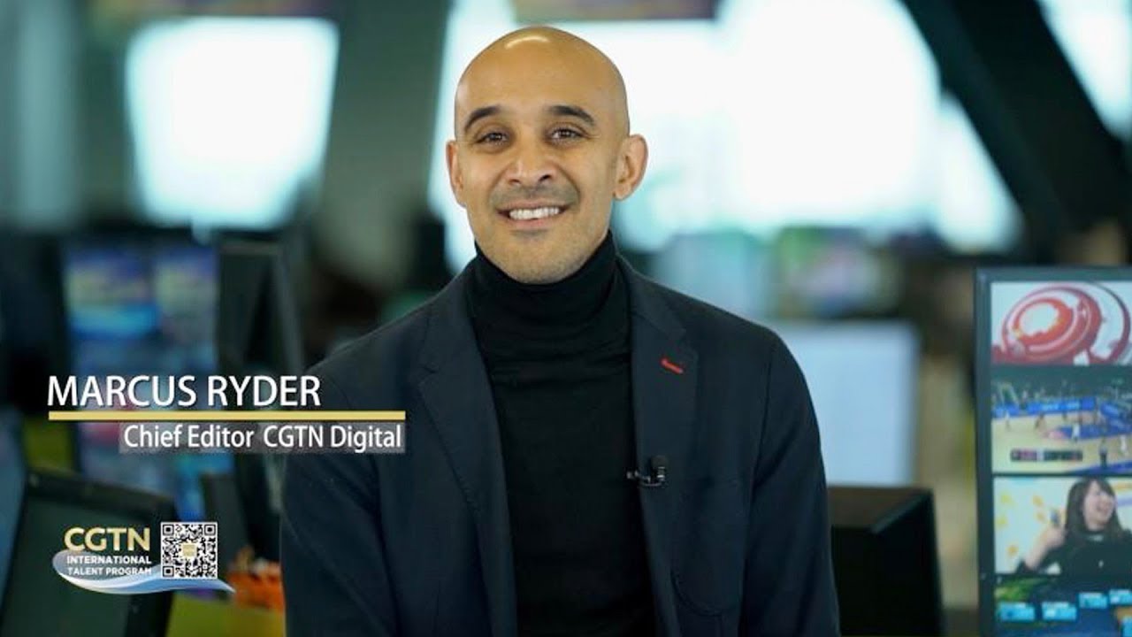 Marcus Ryder, chief editor of CGTN Digital 'Come find your future with ...
