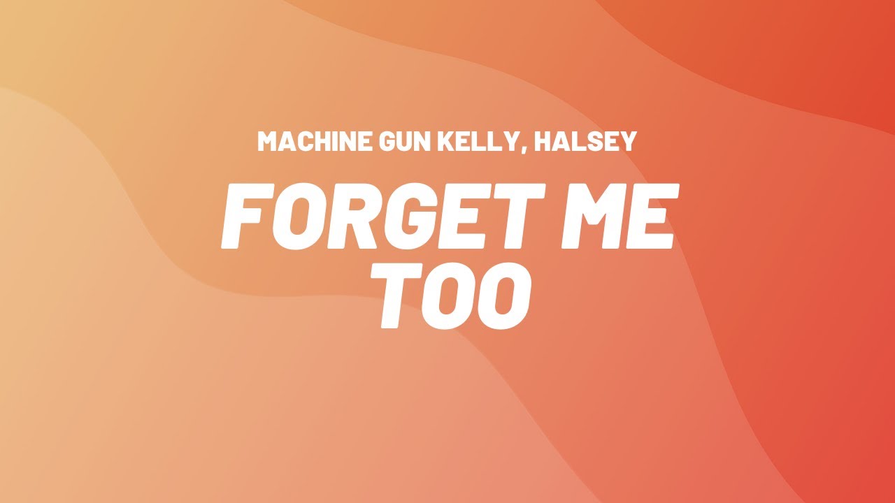 🎵Machine Gun Kelly ft Halsey - Forget Me Too (LYRICS) - YouTube