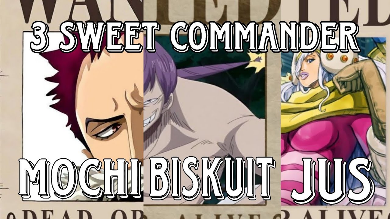Siapa Saja Sweet Commander?Di Bigmom Pirate Kekuatan DFnya? Pembahasan ...