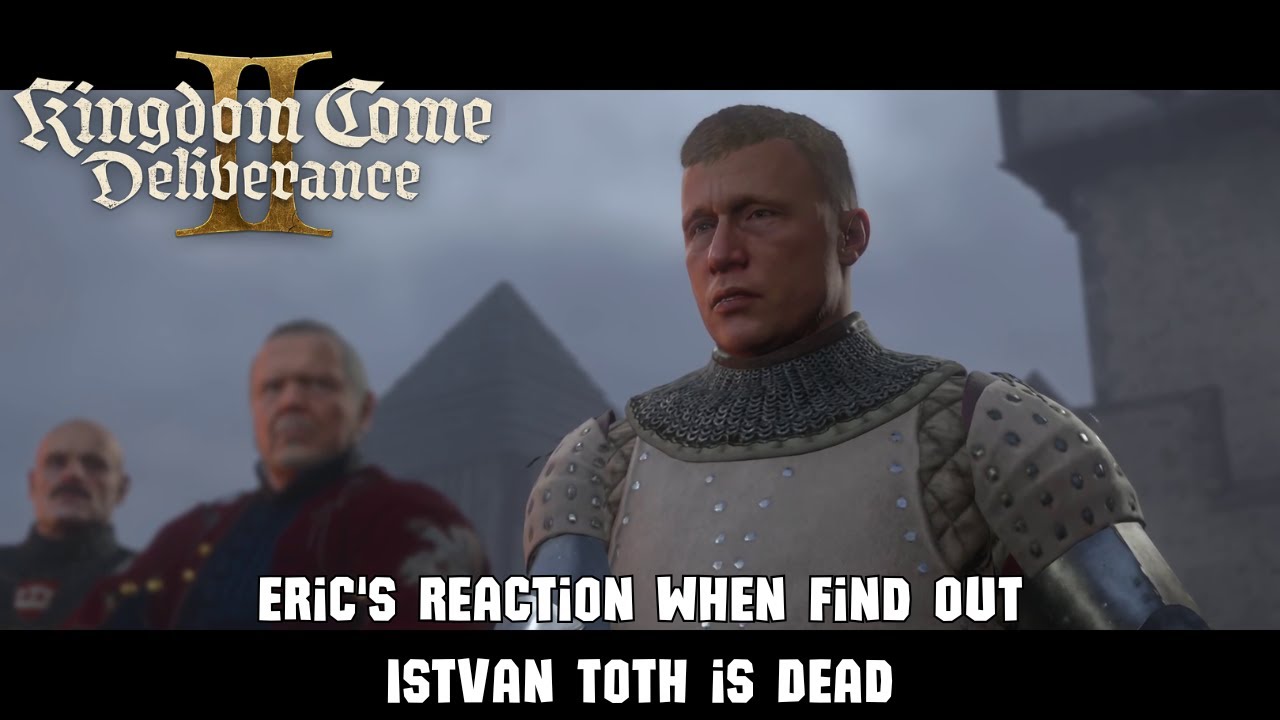 Eric's Reaction When Find Out Istvan Toth is Dead - Kingdom Come ...