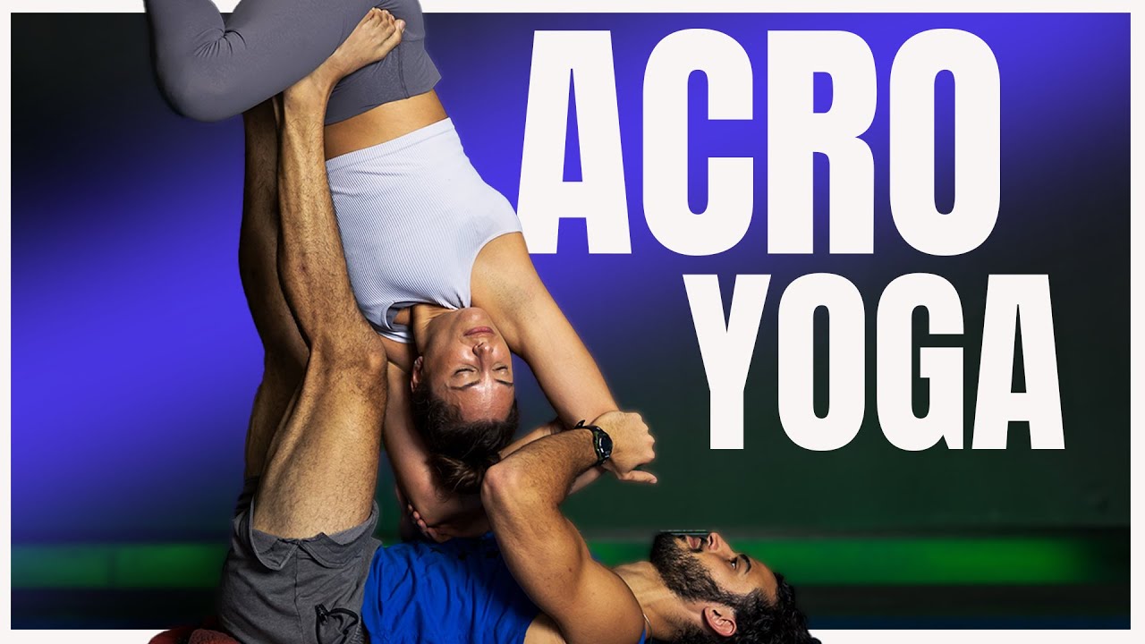 Acro Yoga - Combine yoga and acrobatics with a Partner - YouTube