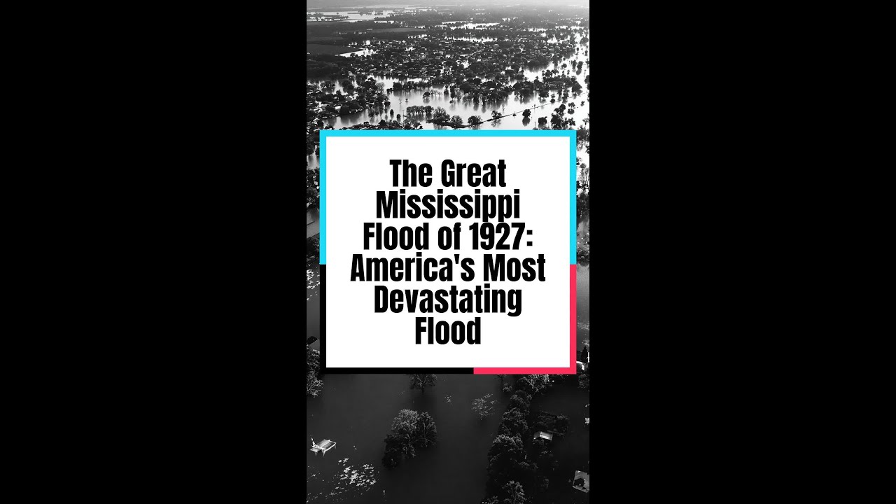 The Great Mississippi Flood of 1927: America's Most Devastating Flood ...
