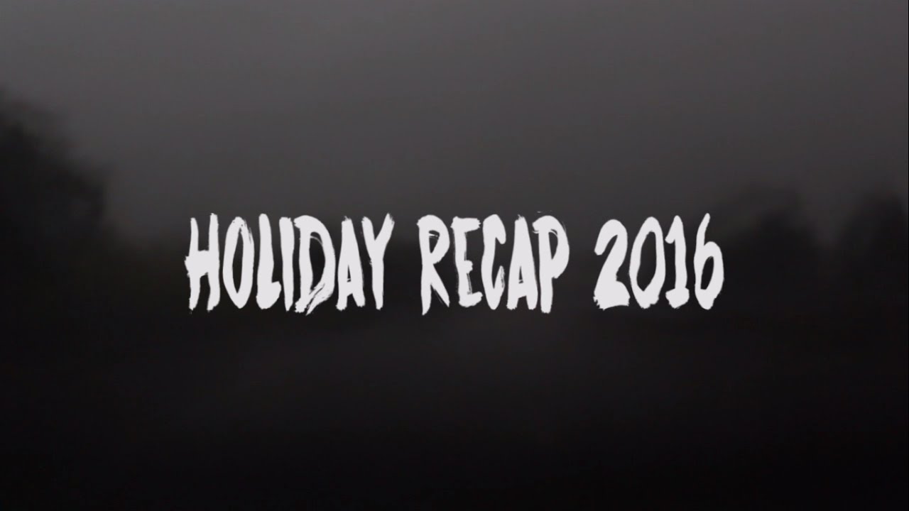 Holiday Recap 2016 - YouTube