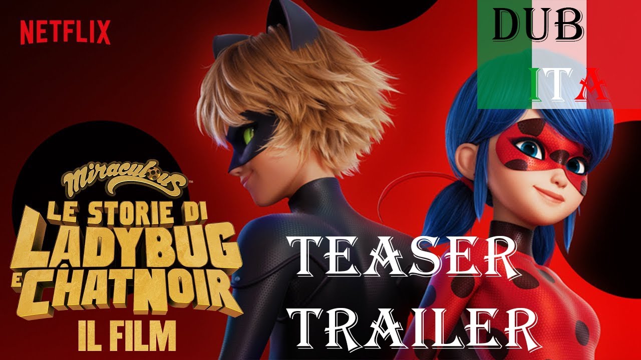 MIRACULOUS🐞🐱: Le Storie di Ladybug🐞 e Chat Noir🐱 - Il Film🎬 (TEASER ...