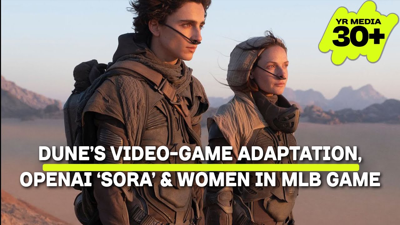 #TechTuesday :Dune's Video Game Adaptation, OpenAI 'SORA' & Women Introduced into MLB Video Game ...