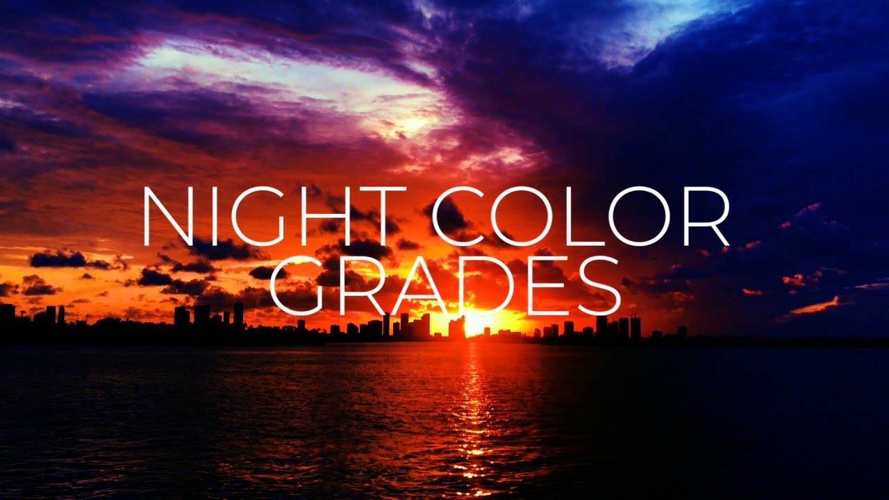 Night Color Grades - YouTube