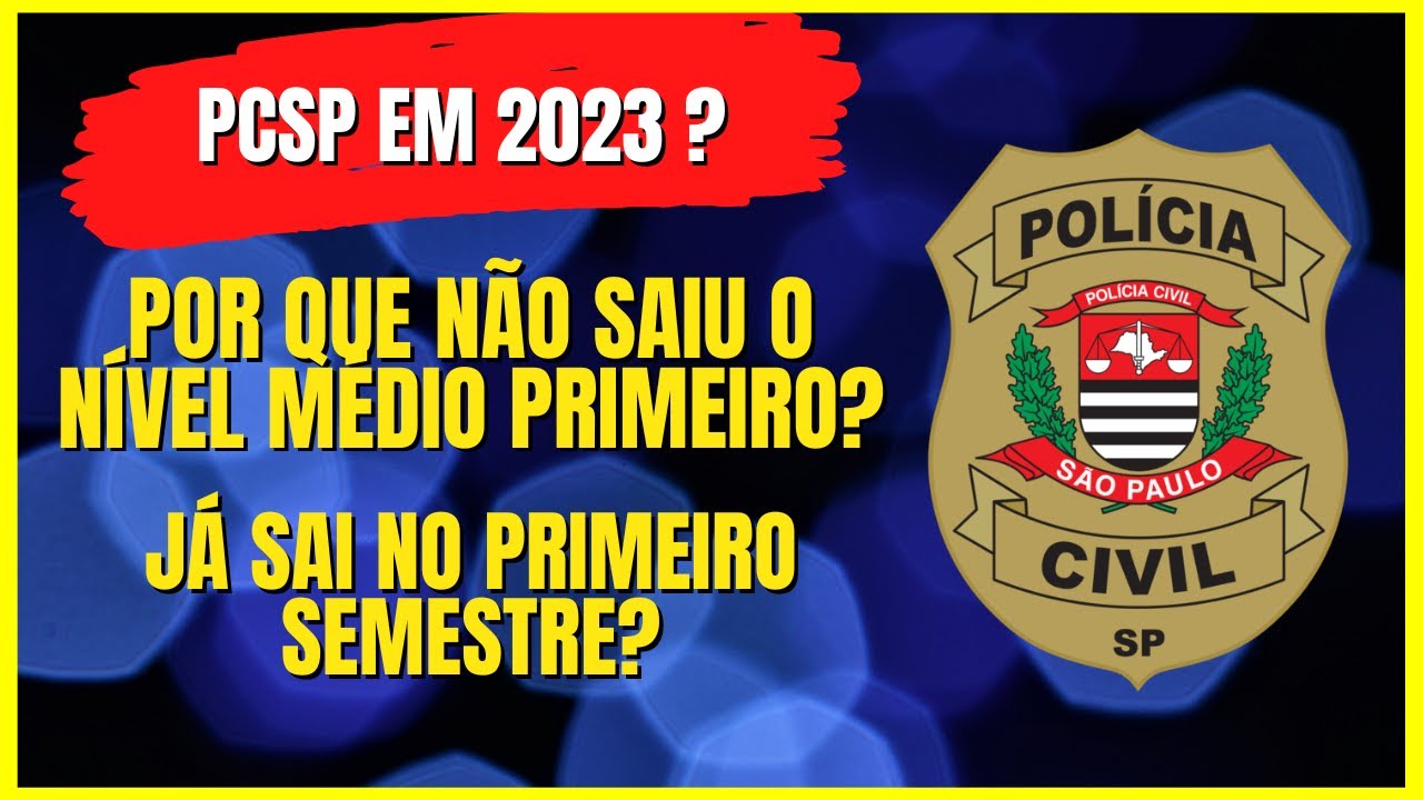 Novo Concurso da PCSP: quando pode sair? E o de nível médio? - YouTube
