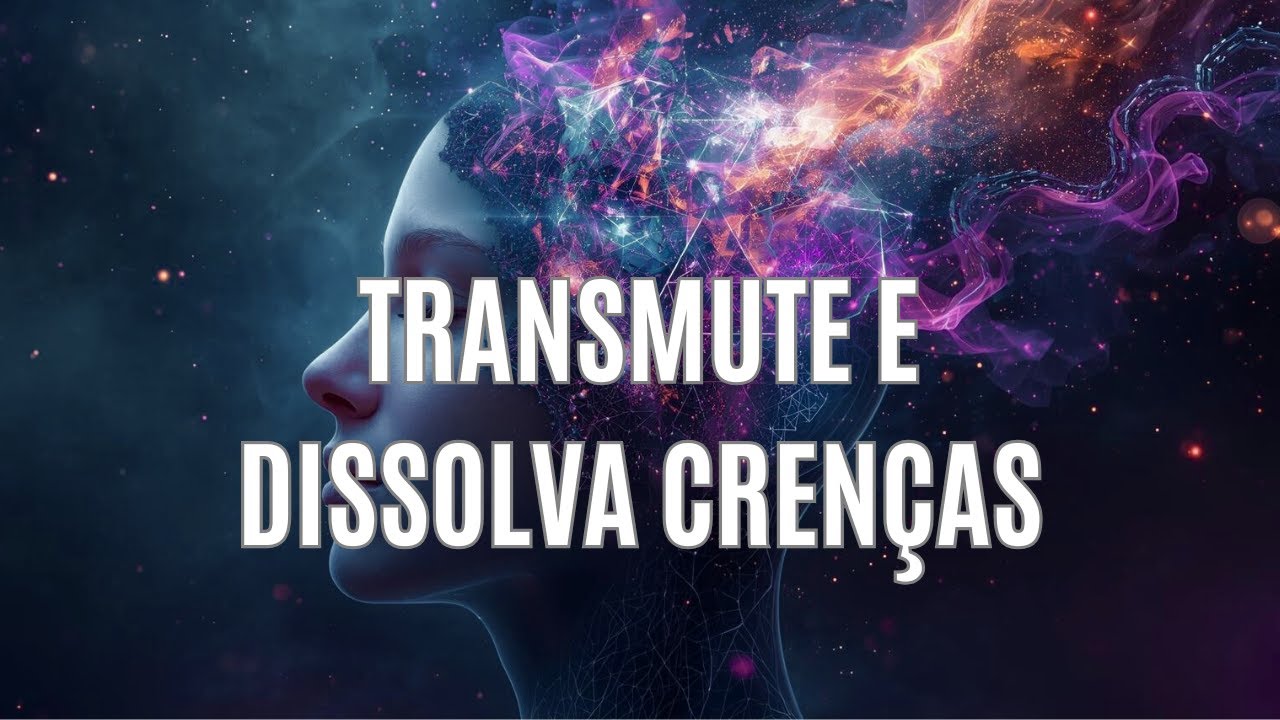 Aprenda a Transmutar e Dissolver Crenças que Limitam Sua Vida - YouTube