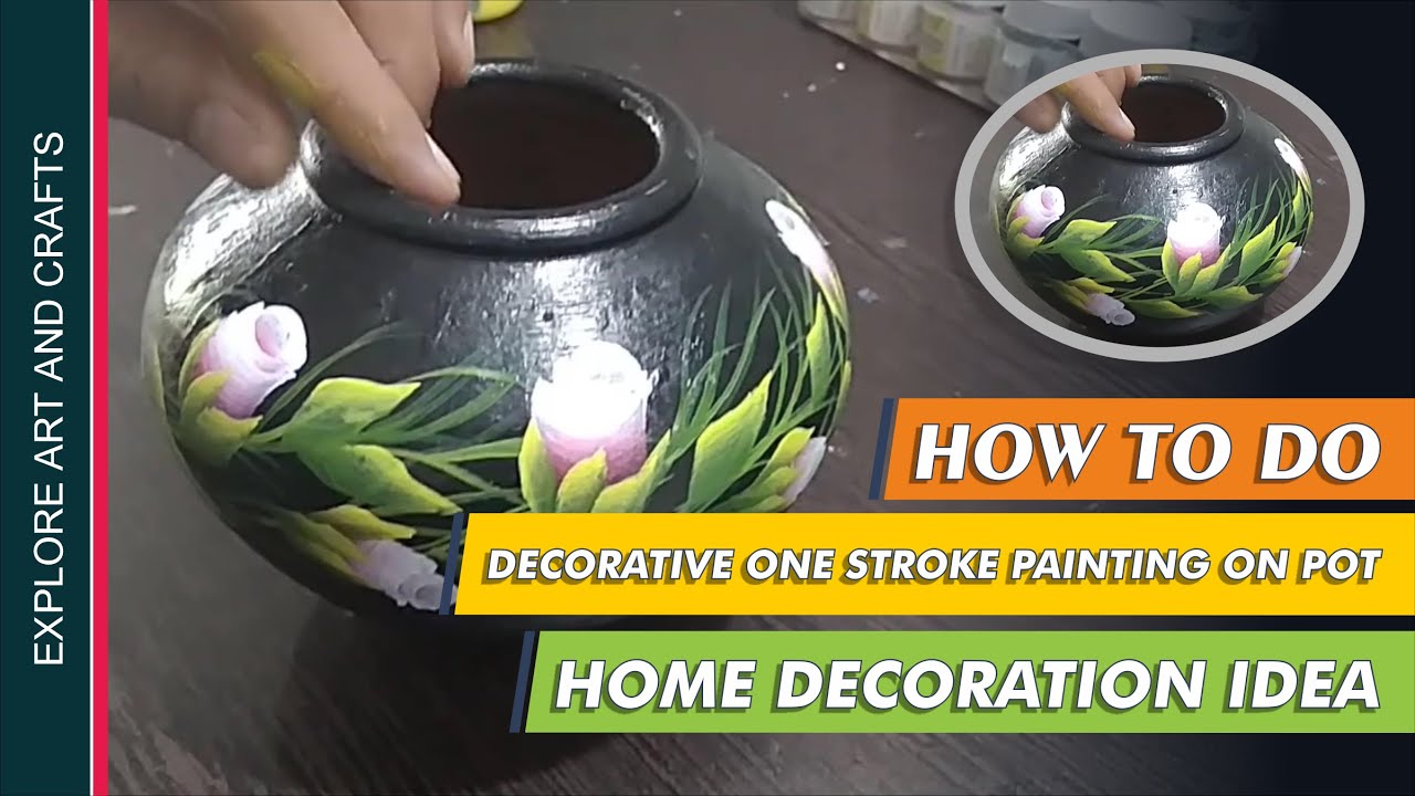 How to do one stroke painting on pot (Home Decoration Idea) - YouTube
