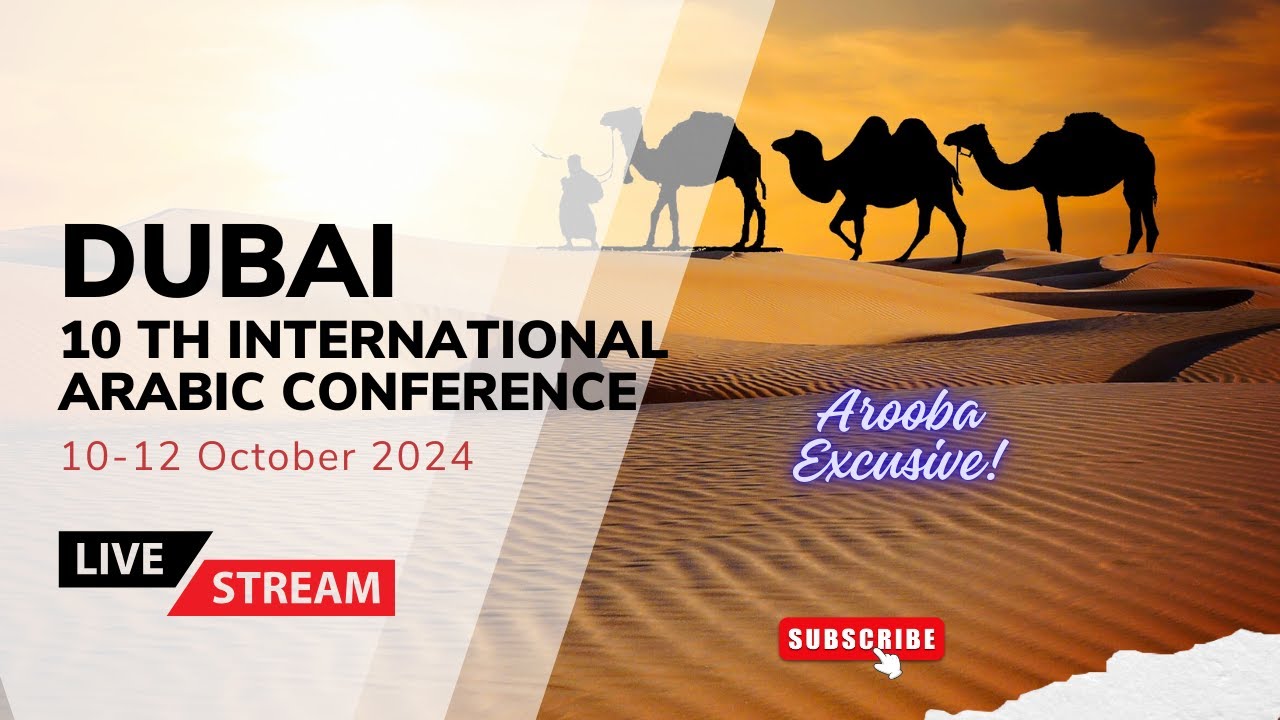 10th International Arabic conference at Dubai 2024 October 10_12 - YouTube