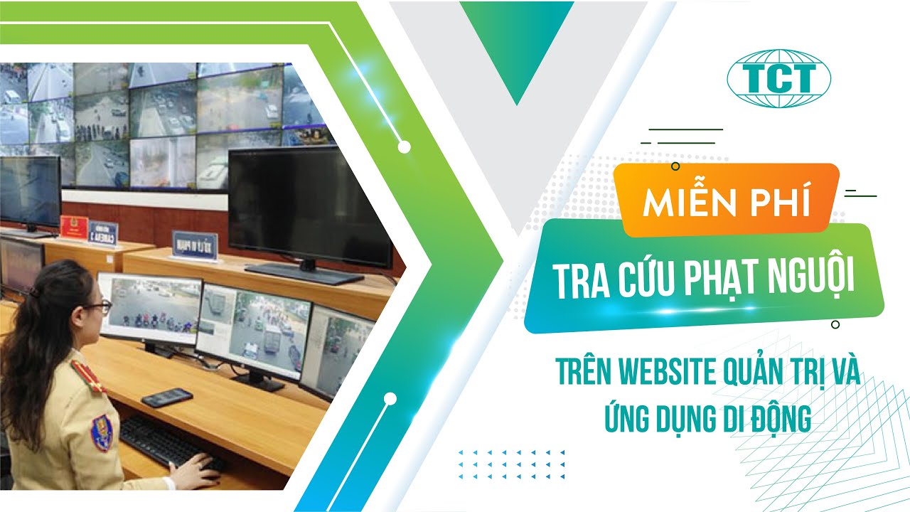 [TCT TOÀN CẦU] Tra cứu PHẠT NGUỘI trên website quản trị và ứng dụng di ...