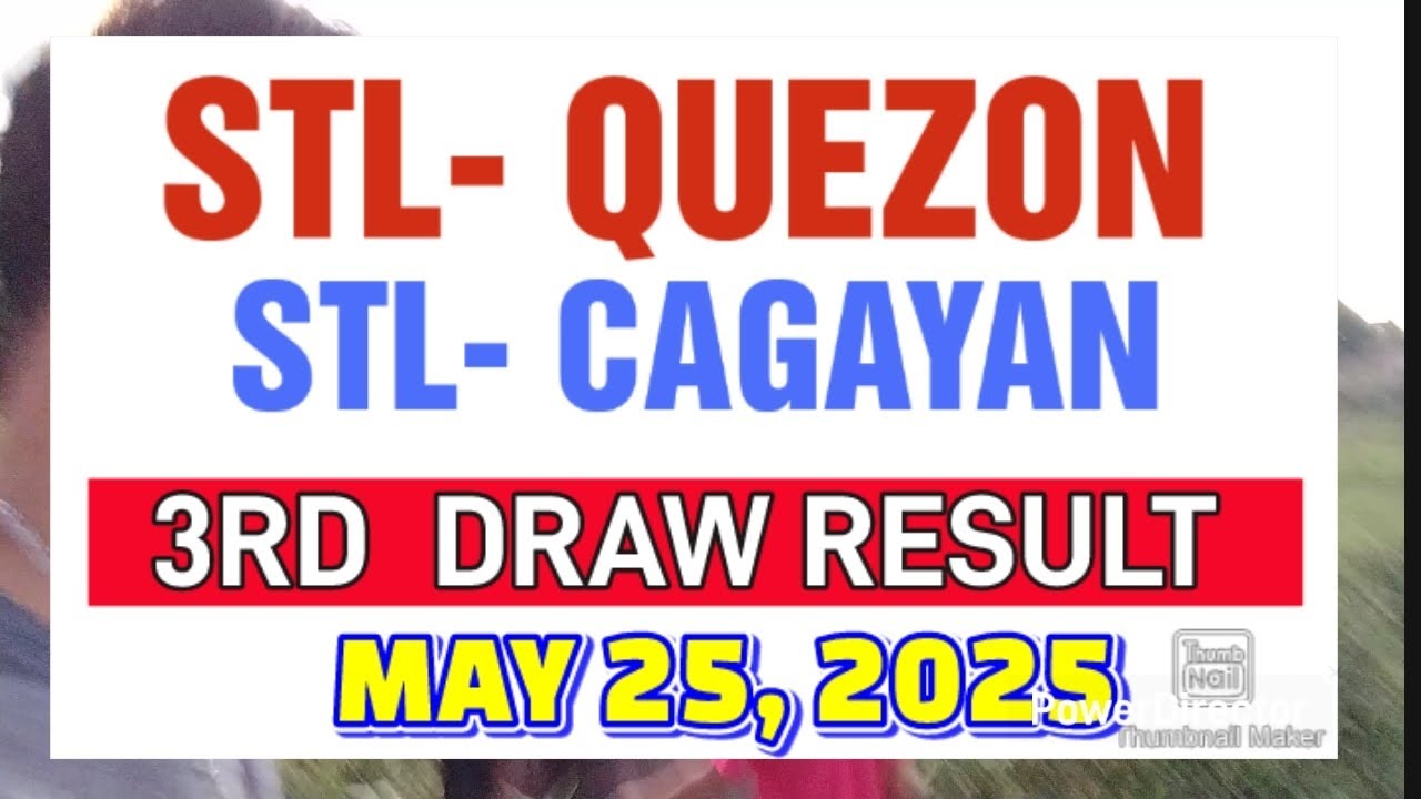 STL RESULTS | QUEZON & CAGAYAN 3rd Draw Result MAY 25, 2025 8PM ...