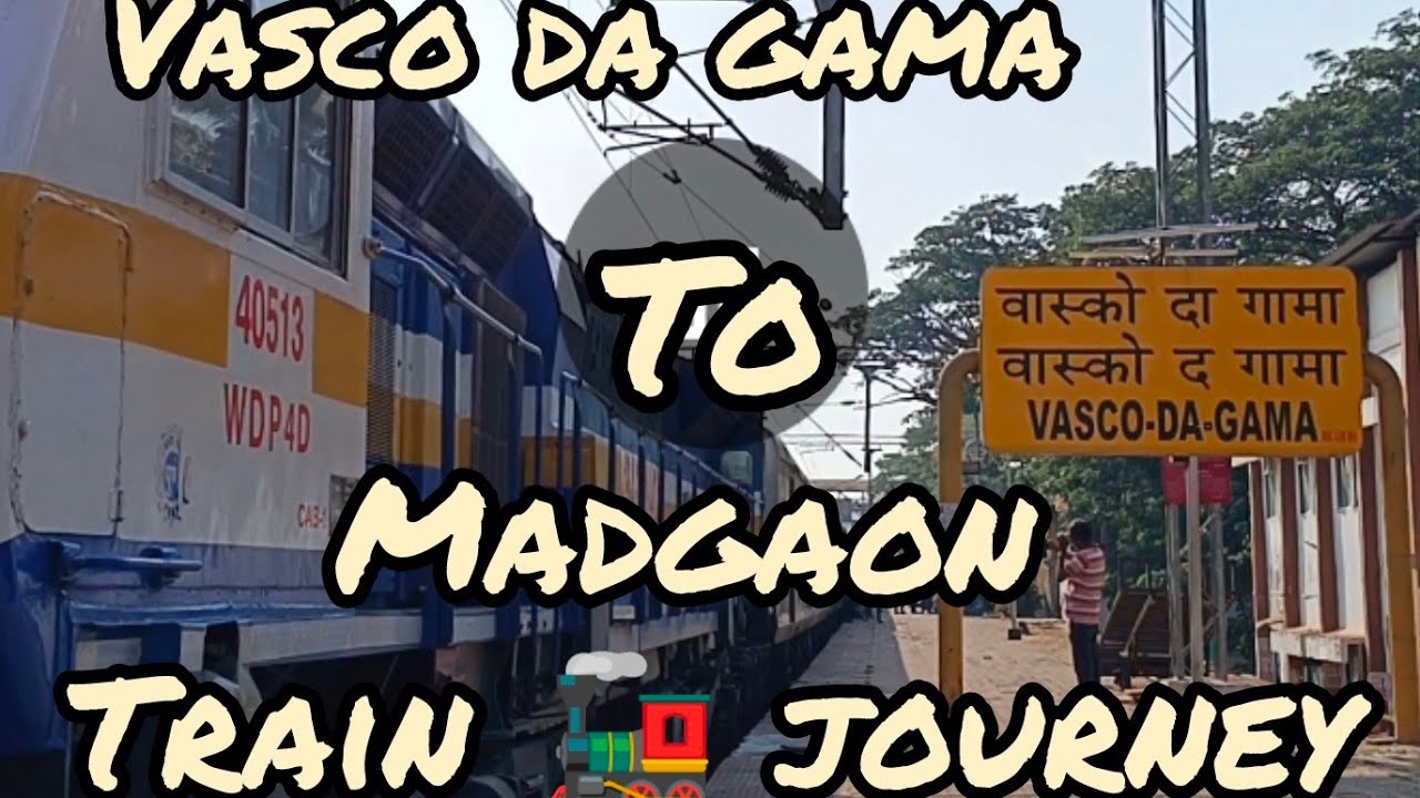 Vasco da Gama to madgaon train journey | वास्को दा गामा ते मडगाव रेल्वे ...