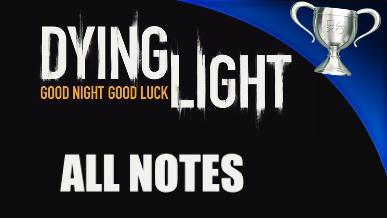 Dying Light - All Notes (It's All In the Writing Trophy/ Achievement ...