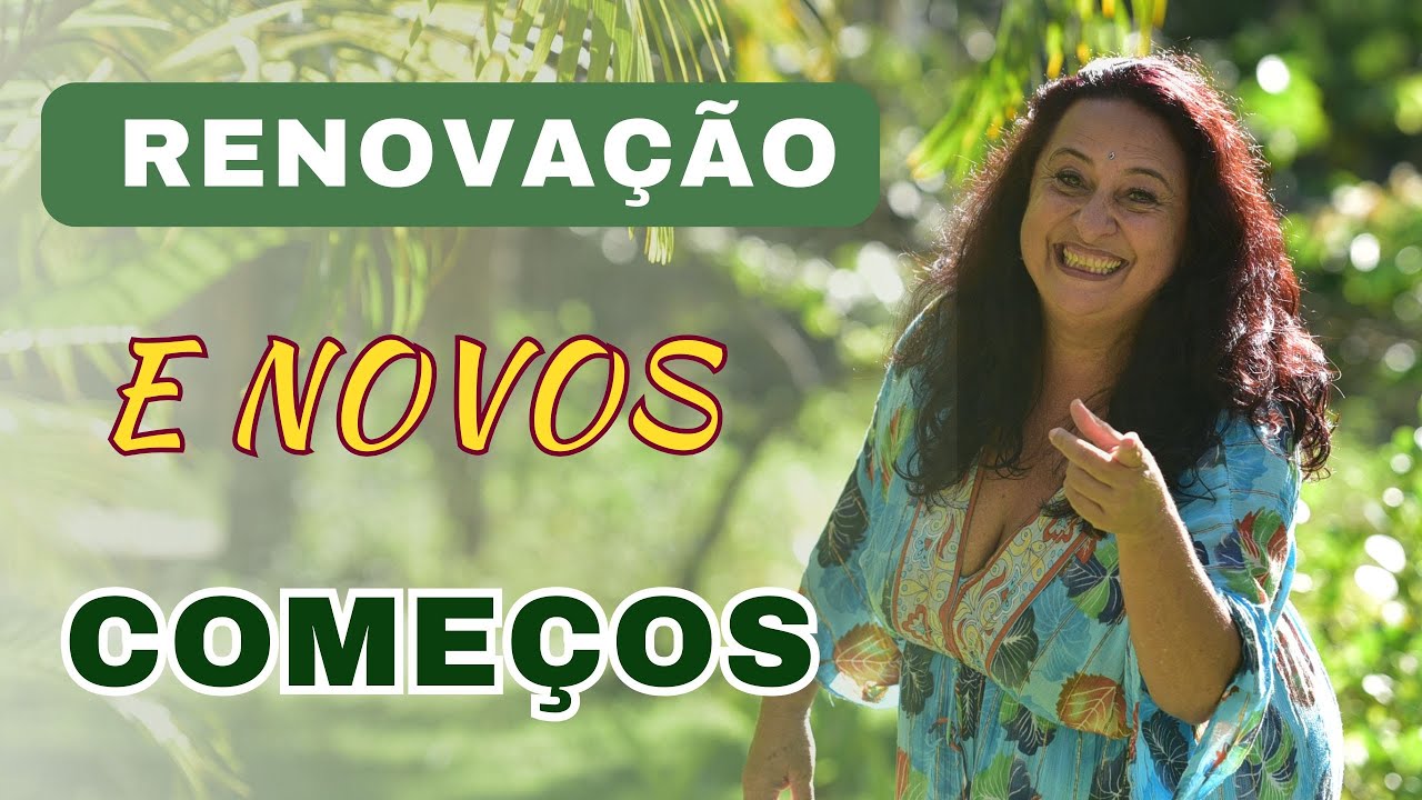 RENOVAÇÃO E NOVOS COMEÇOS - Foco em deixar o passado e abraçar o novo ...