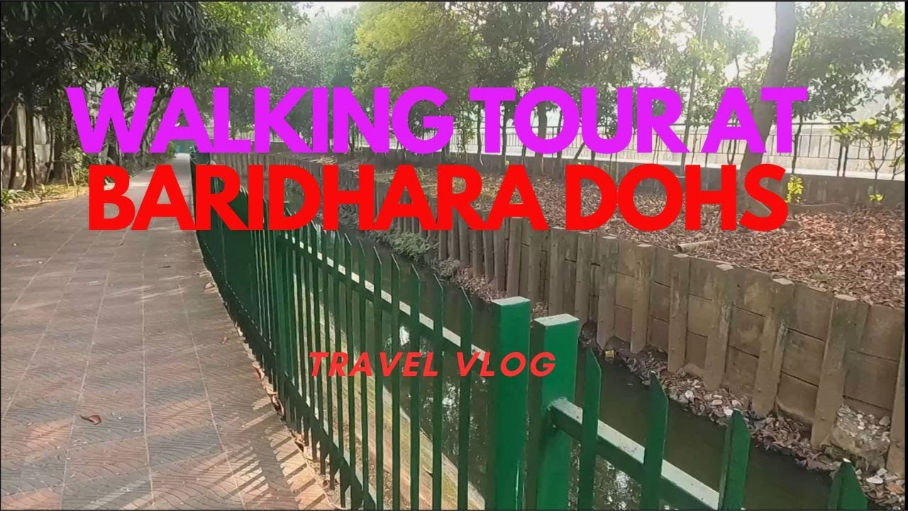 Walking tour at Baridhara DOHS west road - YouTube