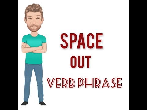 Space Out - Verb Phrase (693) Three Meanings - English Tutor Nick P ...