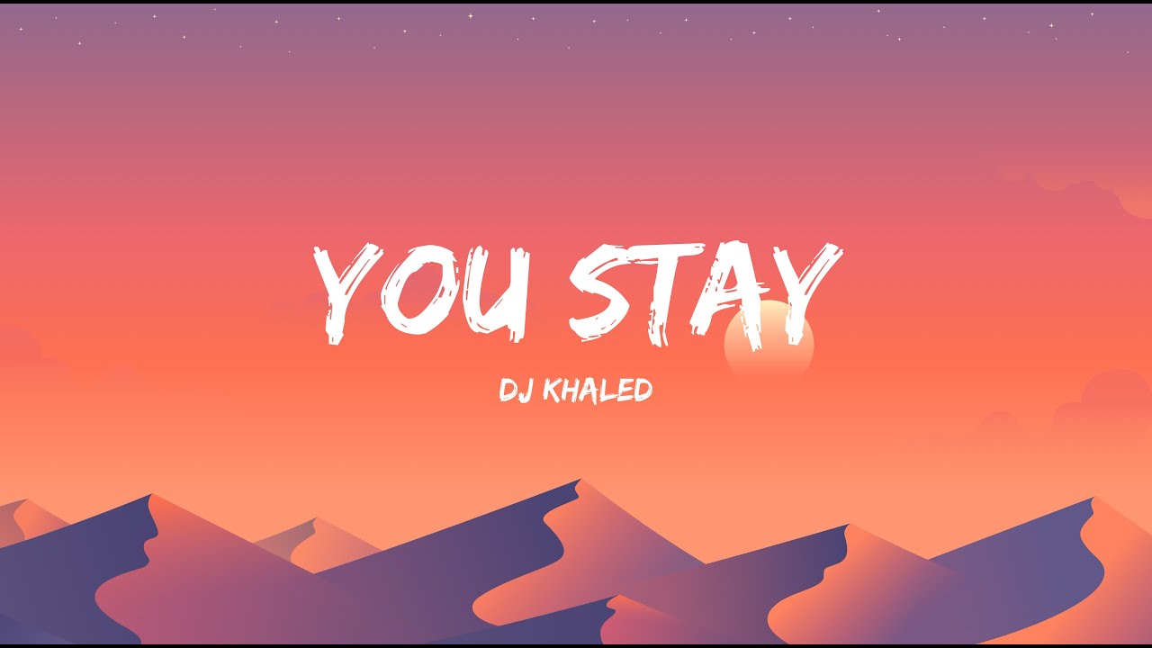 DJ Khaled - You Stay (Letra/Lyrics) Ft. Meek Mill, J Balvin, Lil Baby ...