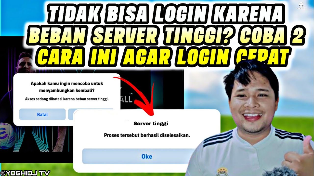 TUTORIAL CARA MENGATASI BEBAN SERVER TINGGI AGAR BISA CEPAT LOGIN DENGAN CEPAT EFOOTBALL 2024 ...