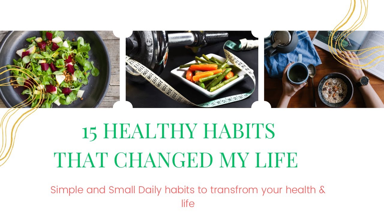 15 Healthy Habits that will transform your life - YouTube