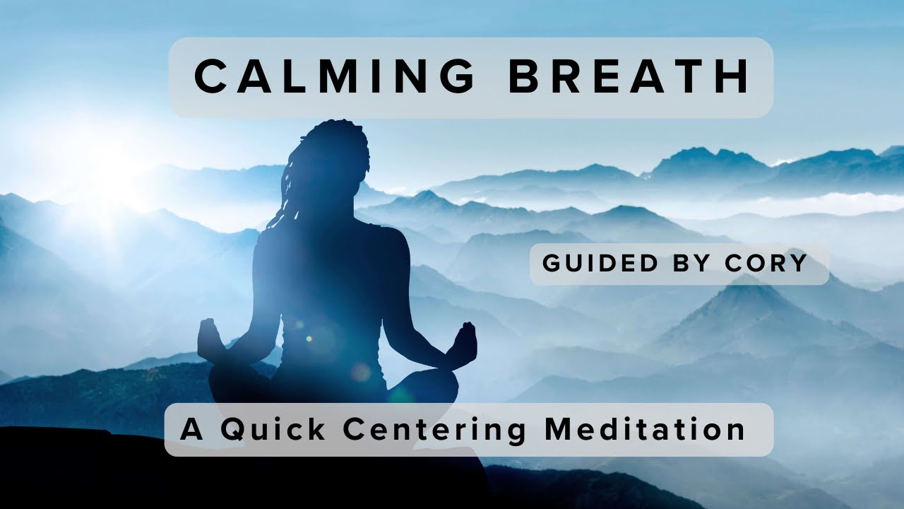 Calming Breath | A Quick Centering Meditation - YouTube