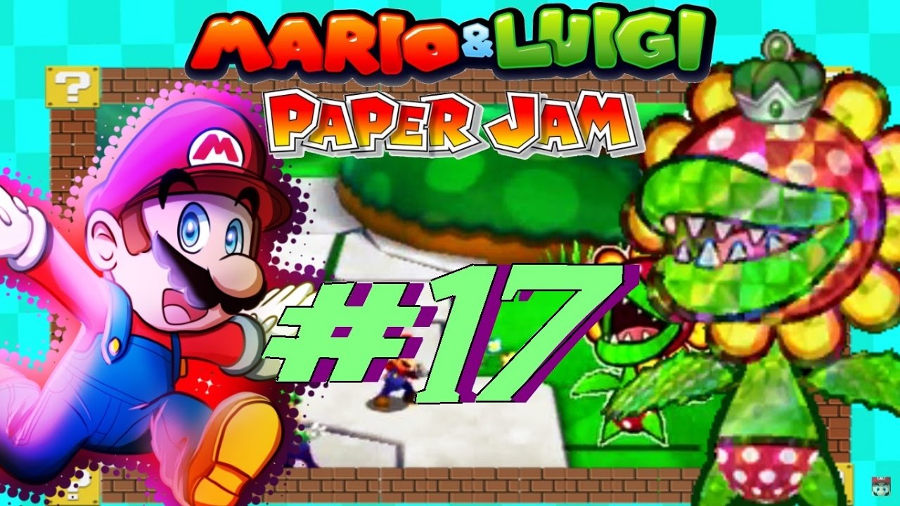 Mario & Luigi Paper Jam 3DS PART 17 - VS PAPER PETEY PIRANHA! *KILL ME ...