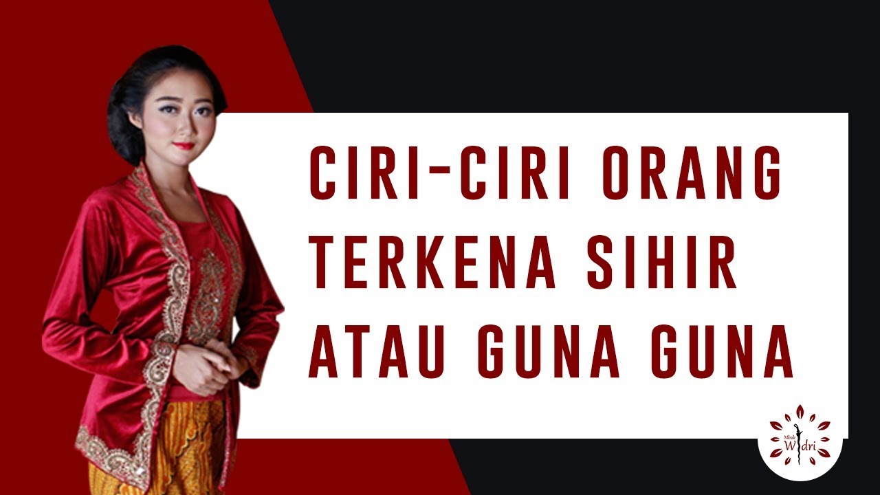 Ciri Ciri Orang Terkena Sihir atau Guna Guna - YouTube