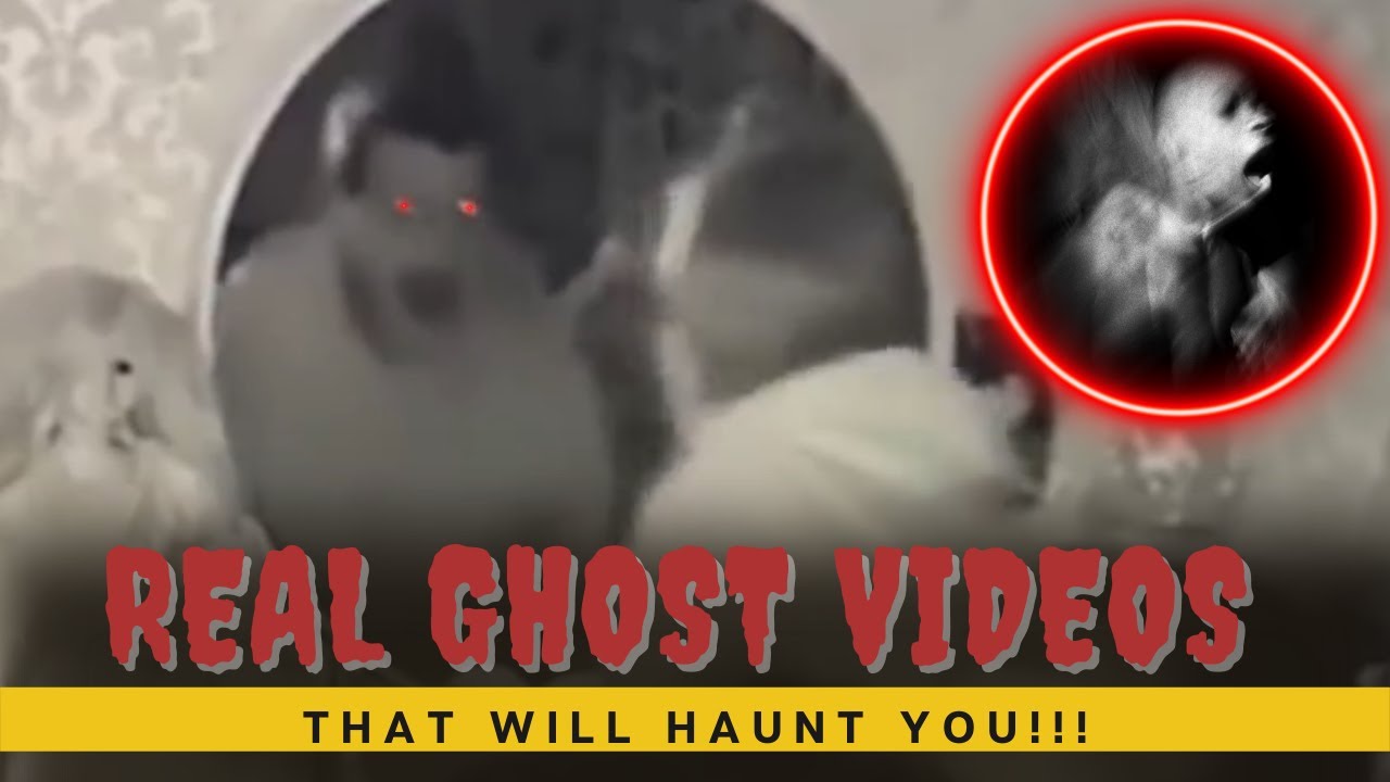 REAL Ghost Videos That Will Haunt You - YouTube