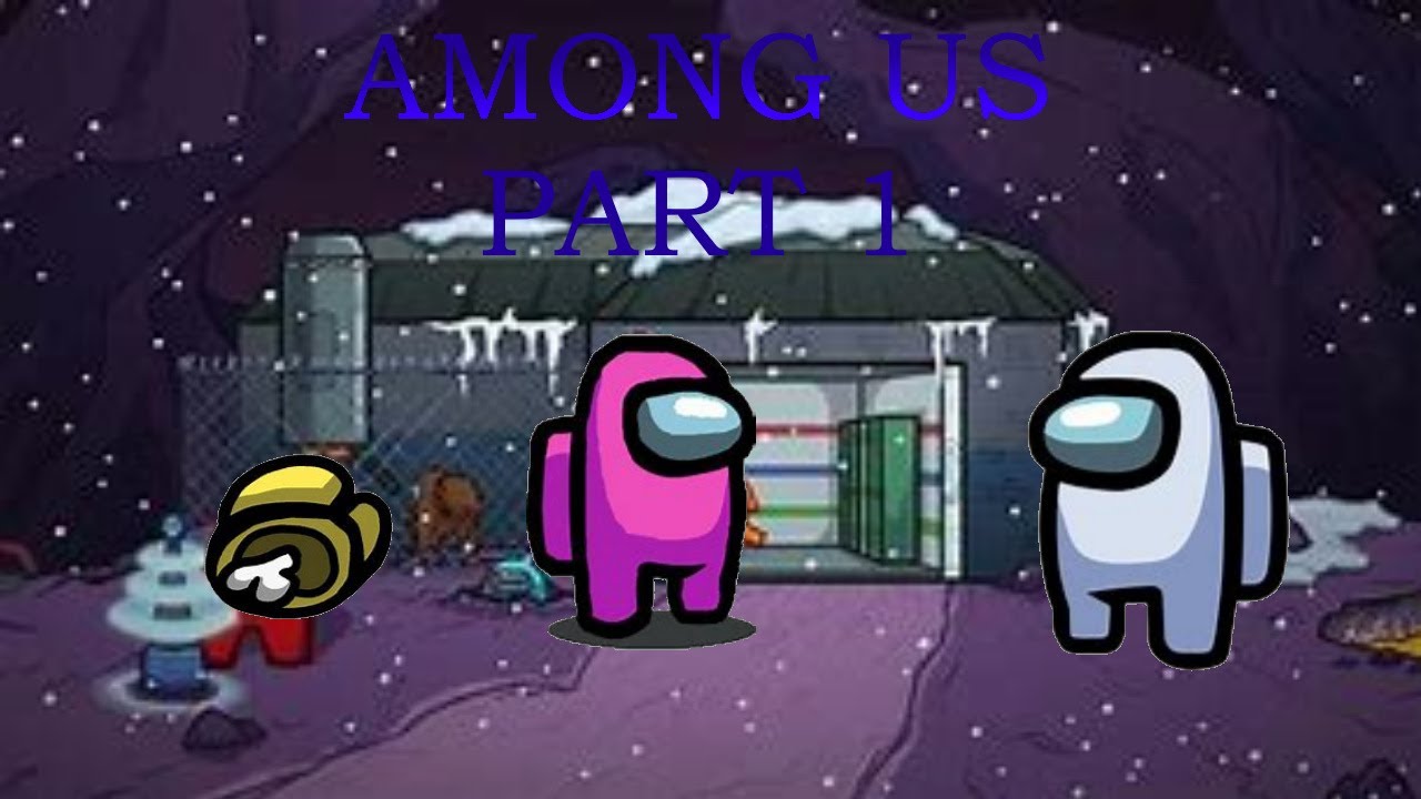 Among us Part 1 - YouTube