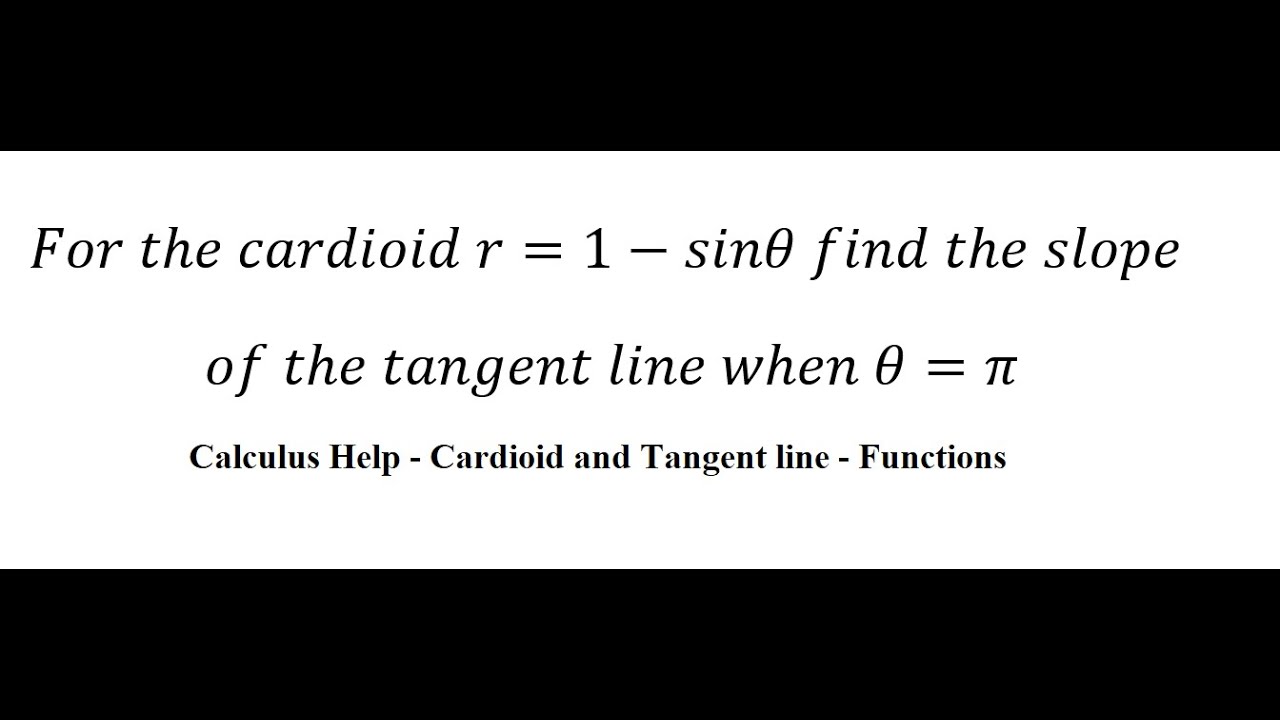 Calculus Help: For the cardioid r=1-sinθ find the slope of the tangent ...