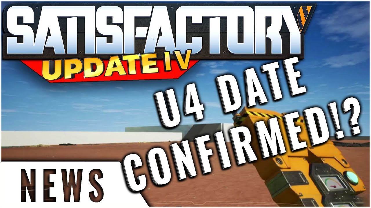 Satisfactory Official News Update 4 Release Date Confirmed - YouTube