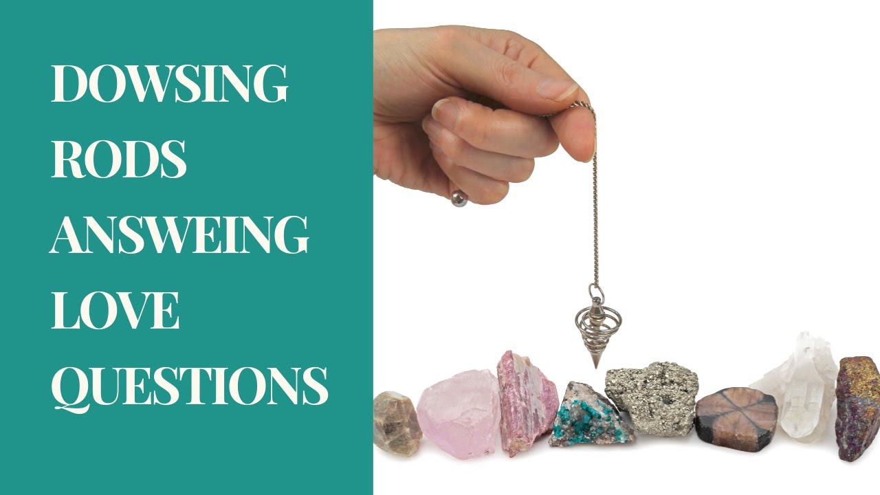 Love Divination: Dowsing Rods 2024 - YouTube