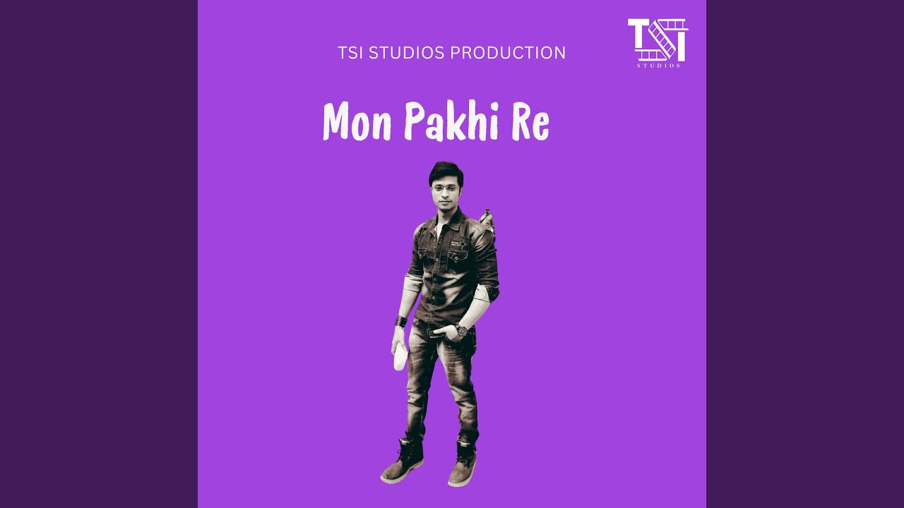 Mon Pakhi Re - YouTube