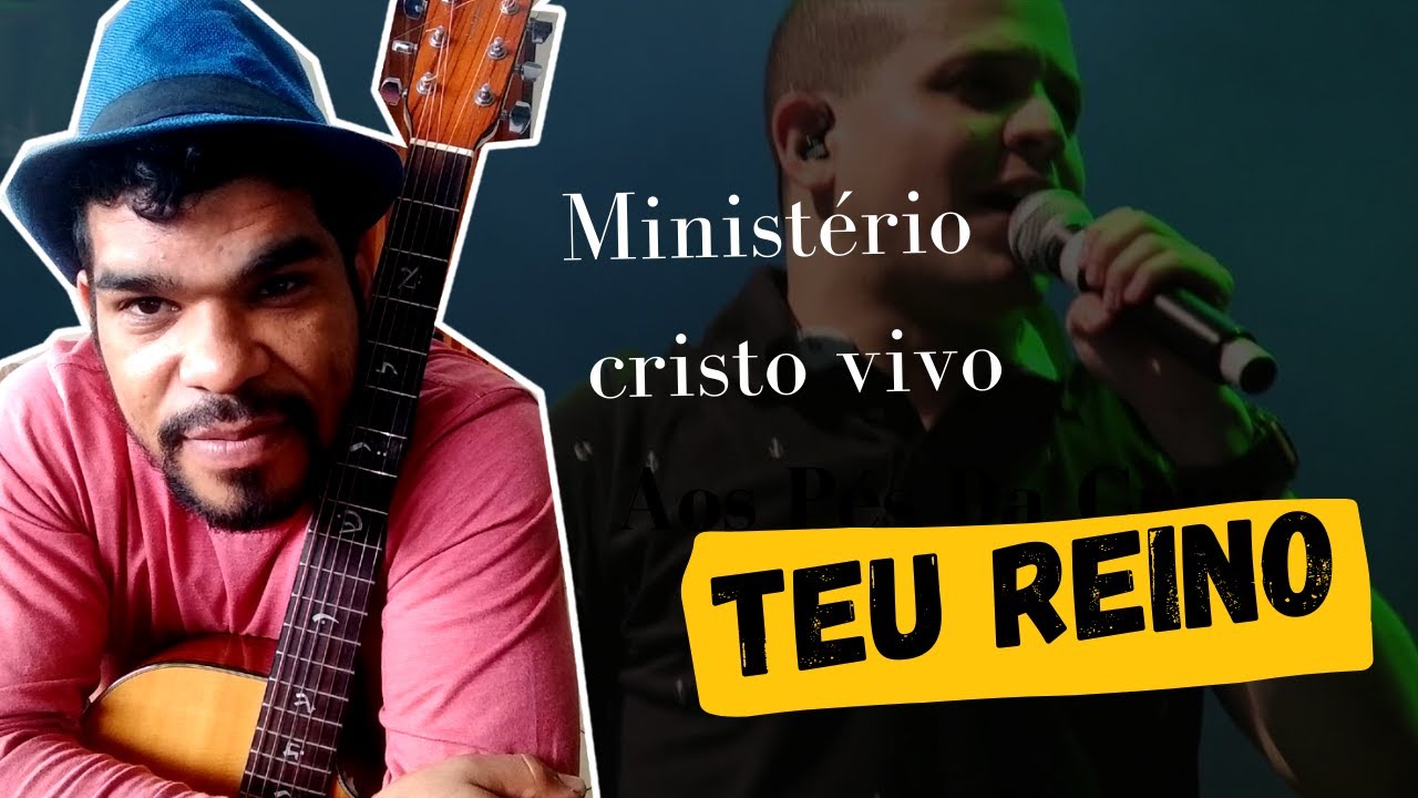 TEU REINO - MINISTÉRIO CRISTO VIVO COM 3 ACORDES FÁCEIS SEM PESTANA ...