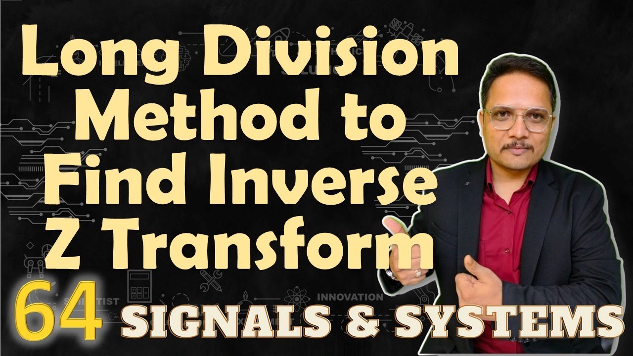 Long Division Method for Inverse Z Transform: Basics and Solved ...