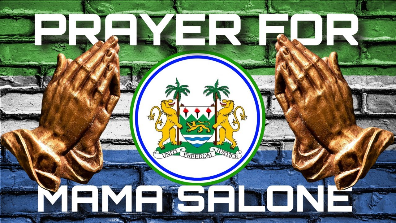 NATIONAL PRAYER FOR MAMA SALONE - YouTube